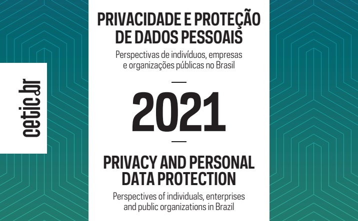 NIC.br - Privacidade e proteção de dados pessoais 2021: perspectivas de ...