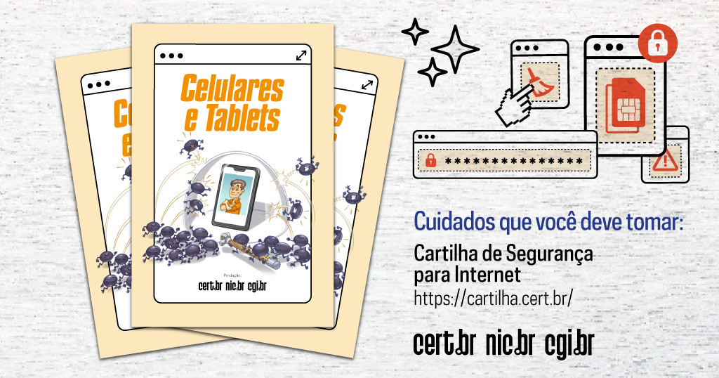 NIC.br - Fascículo Celulares e Tablets - Cartilha de Segurança para ...