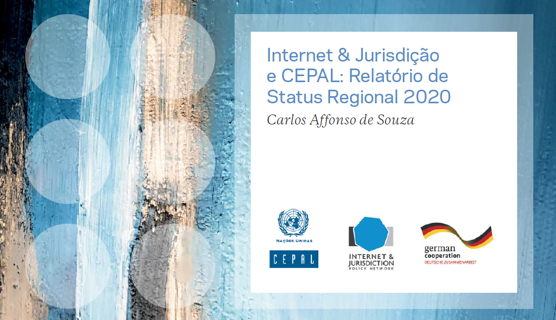 NIC.br - Cadernos CGI.br - Internet & Jurisdição e CEPAL: Relatório de ...
